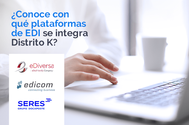 ¿Conoce con qué plataformas de EDI se integra Distrito K? - TeamSystem ...