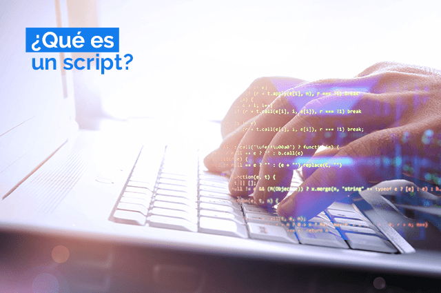 ¿Qué es un script? - Distrito K