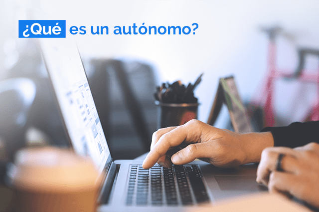 ¿Qué es un autónomo? - TeamSystem | Distrito.K