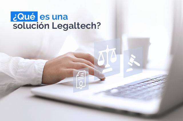 ¿Qué es una solución Legaltech? - TeamSystem | Distrito.K