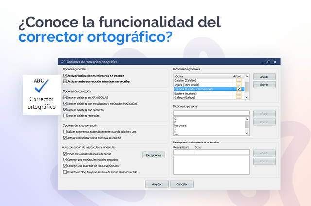¿Conoce la funcionalidad del corrector ortográfico en nuestros sistemas ...
